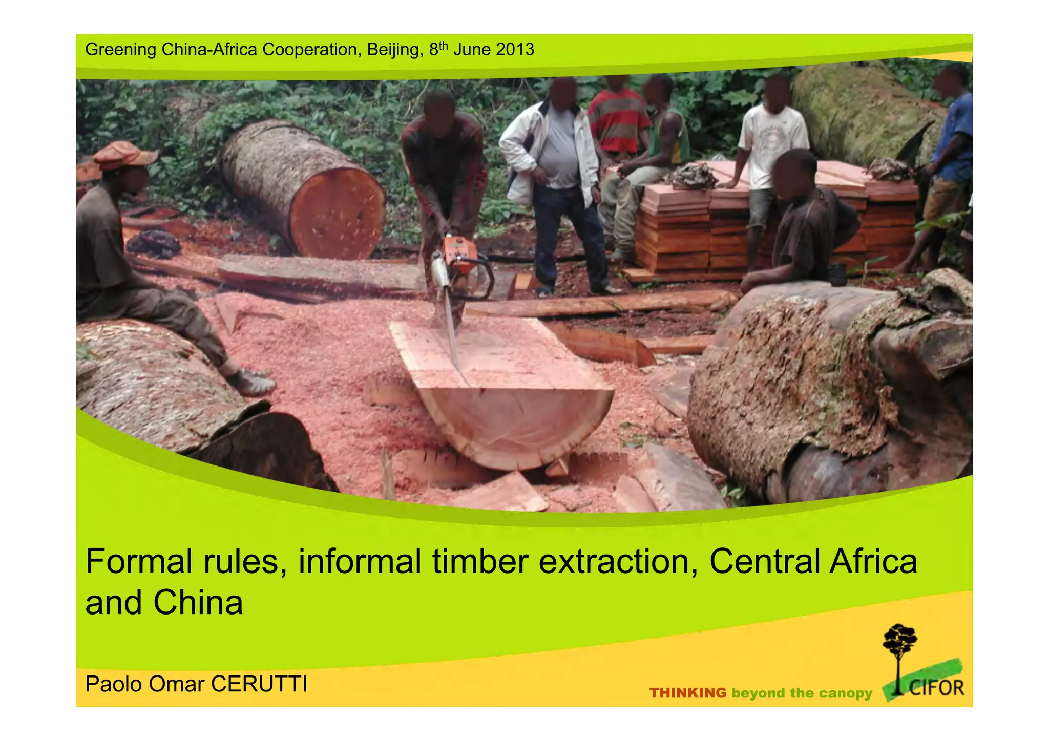 Formal rules, informal timber extraction, Central Africa and China | PPT