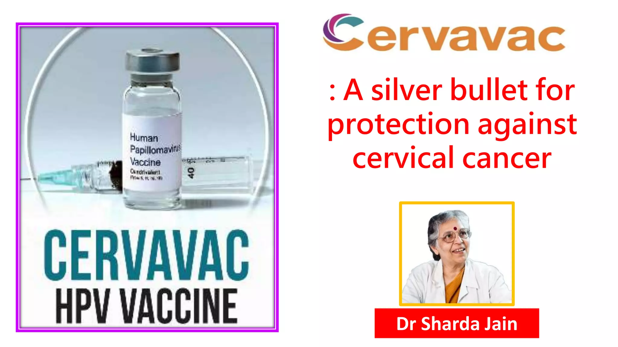 Cervavac : A silver bullet for protection against cervical cancer : Dr ...