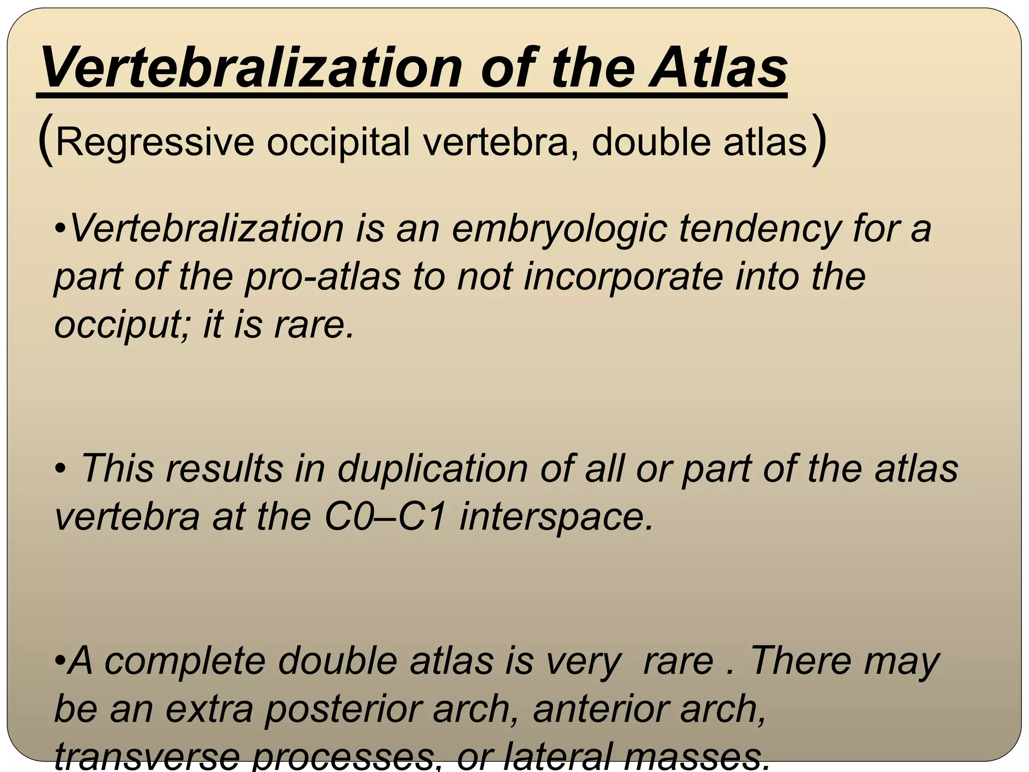 Congenital anomalies and Normal skeletal variants- Cervical spine | PPT