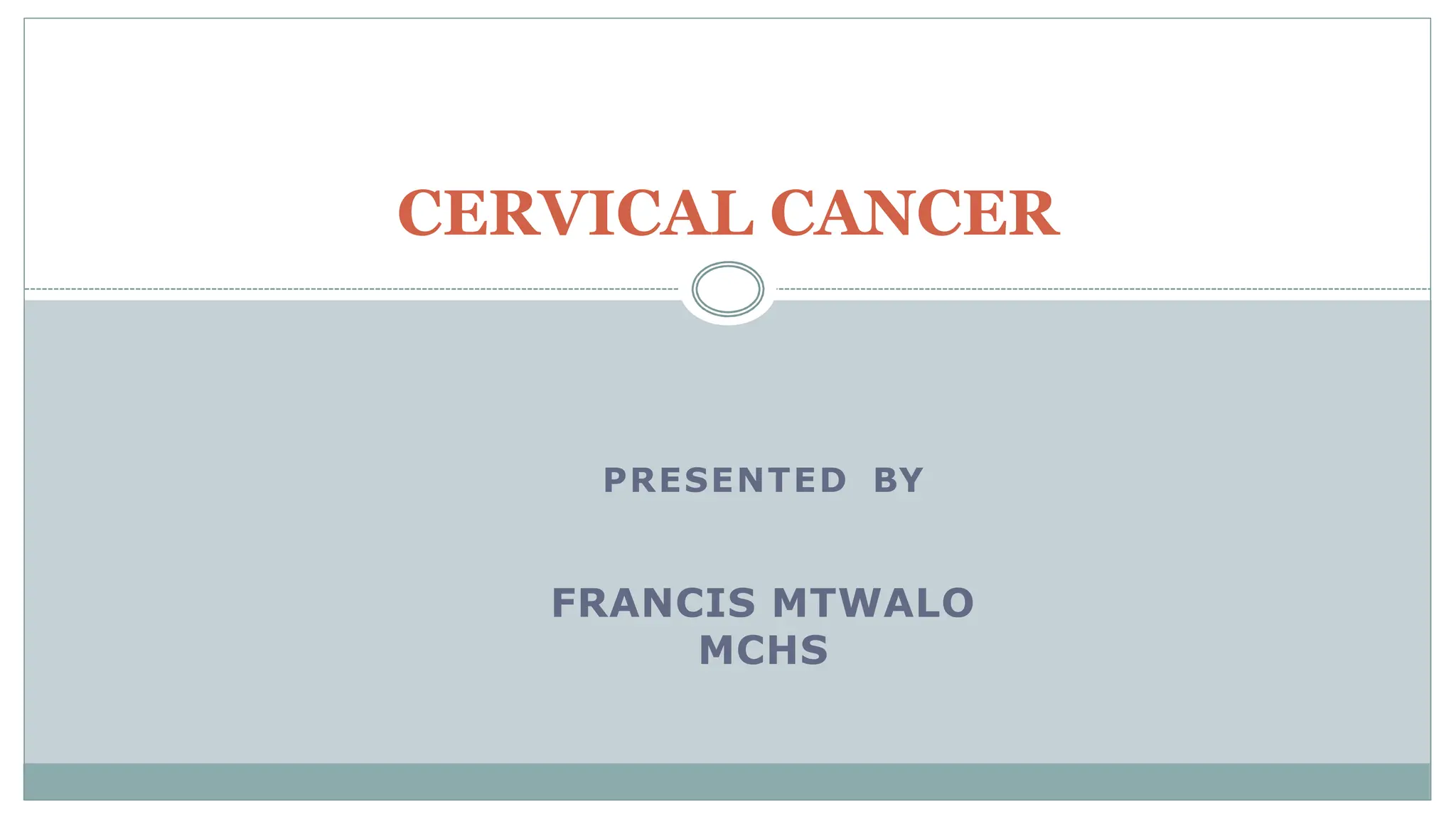CERVICALCANCER PRESENTATION12023_FM.pptx