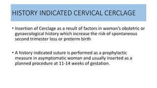 Cervical Cercalage Guidelines, it's types, indications and ...