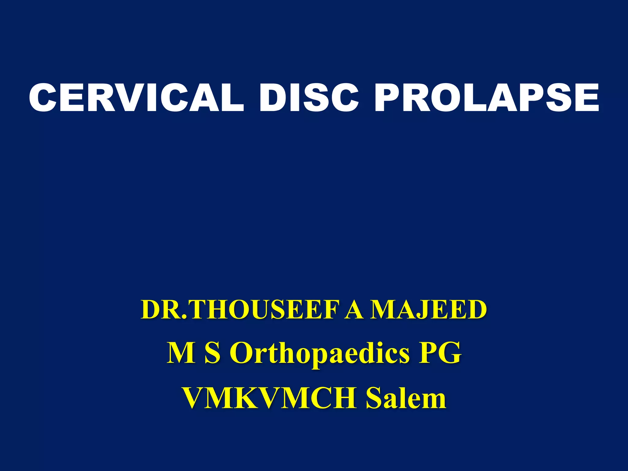 Cervical disc prolapse | PPTX