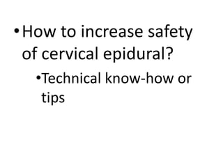 Cervical epidural how to play safe | PPT