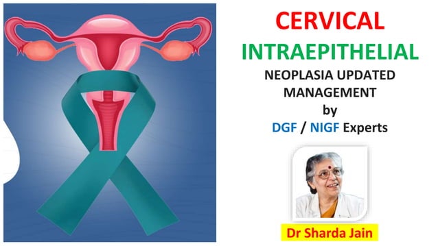 CERVICAL INTRAEPITHELIAL NEOPLASIA UPDATED MANAGEMENT by DGF / NIGF ...