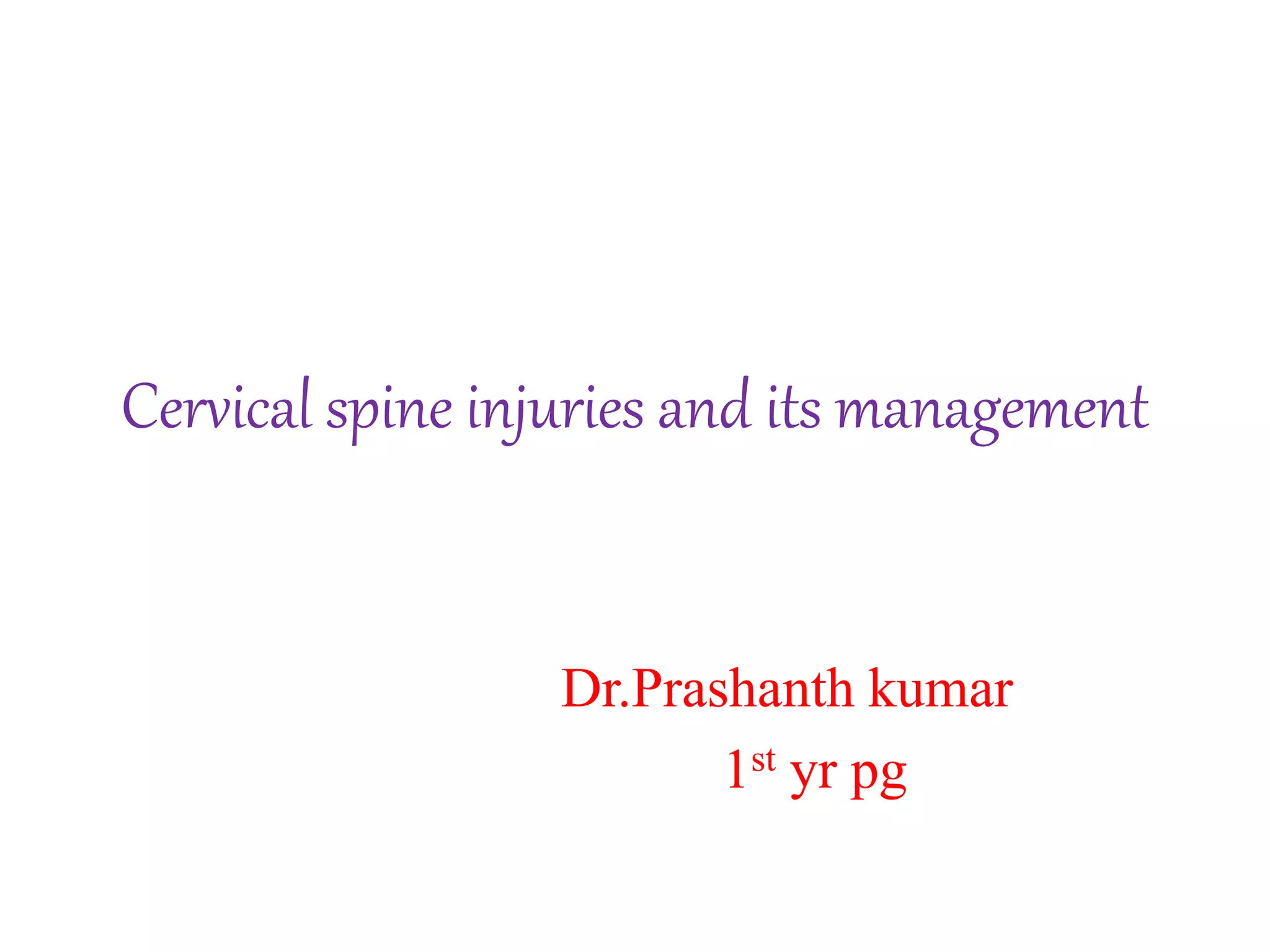 Cervical spine injuries and its management | PPTX