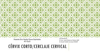 CERVIX CORTO Y TECNICAS CERCLAJE (1).pptx