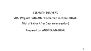 CESAREAN DELIVERY AND VAGINAL DELIVERY AFTER CAESAREAN SECTION | PPTX