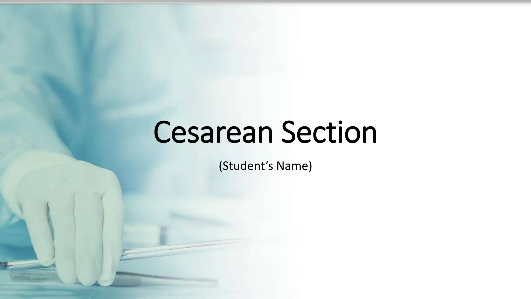 Description of Cesarean section as a surgical procedure including preoperative, intraoperative ...