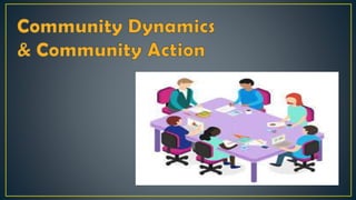 Community Dynamics and Community Actions | PPTX