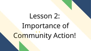CESC_Lesson 2_imPORTANCE OF cOMMUNITY ACTION.pptx