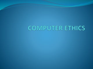 computer ethics slides | PPTX
