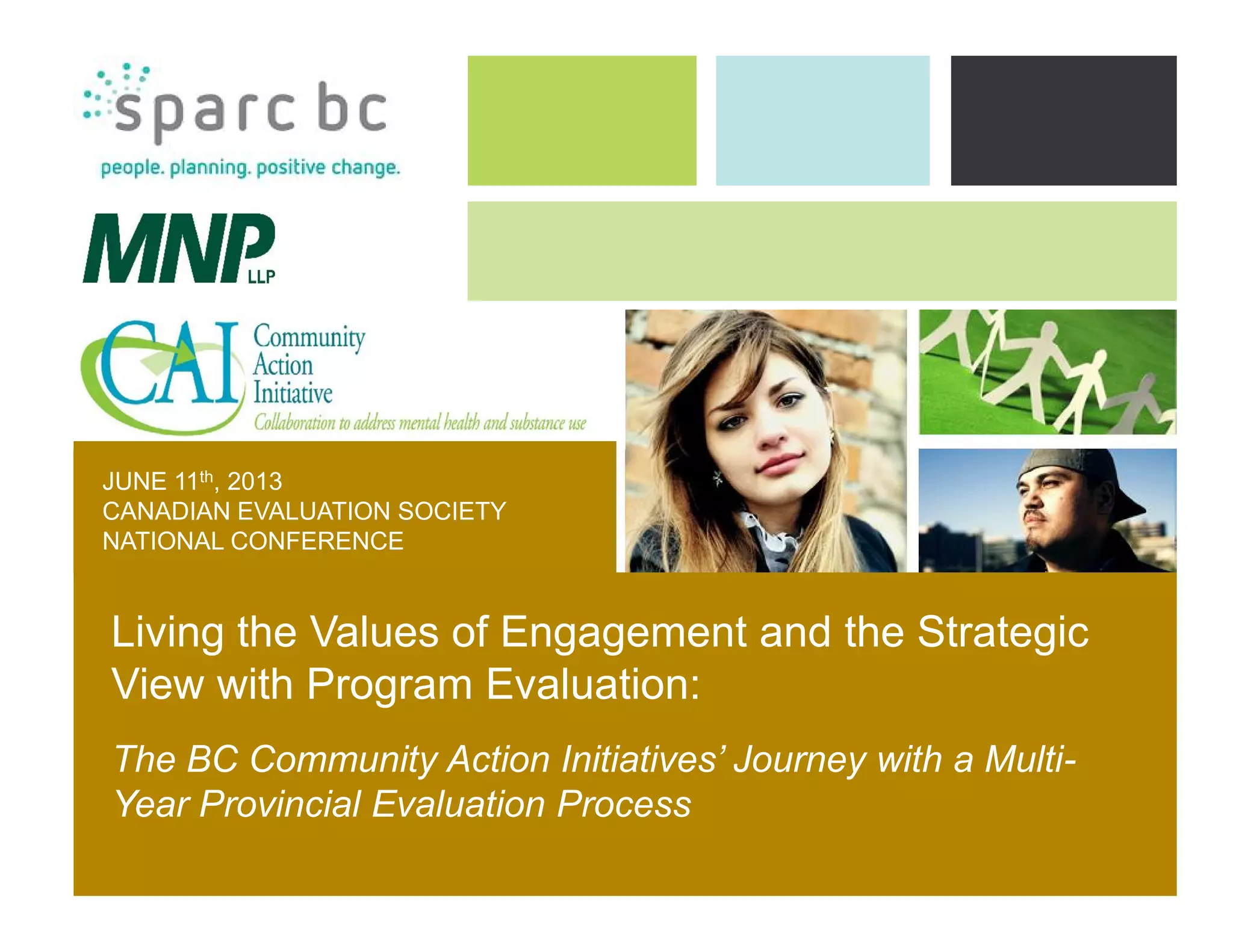 Living the Values of Engagement and the Strategic View with Program Evaluation: The BC Community ...