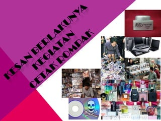 'Cetak rompak’ | PPTX