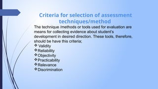 Criteria for selection of assessment techniques/ methods (CET) | PPTX