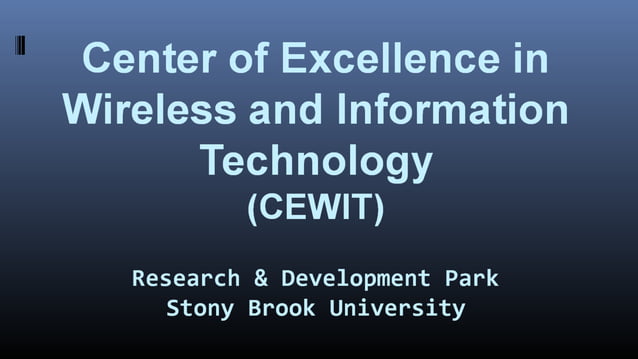Overview: The Center of Excellence in Wireless & Information Technology ...