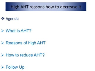 High AHT reasons how to decrease it | PPTX