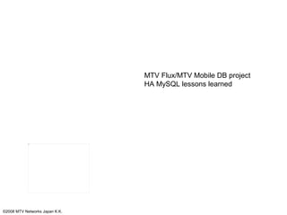 High Availability MySQL with DRBD and Heartbeat MTV Japan Mobile ...