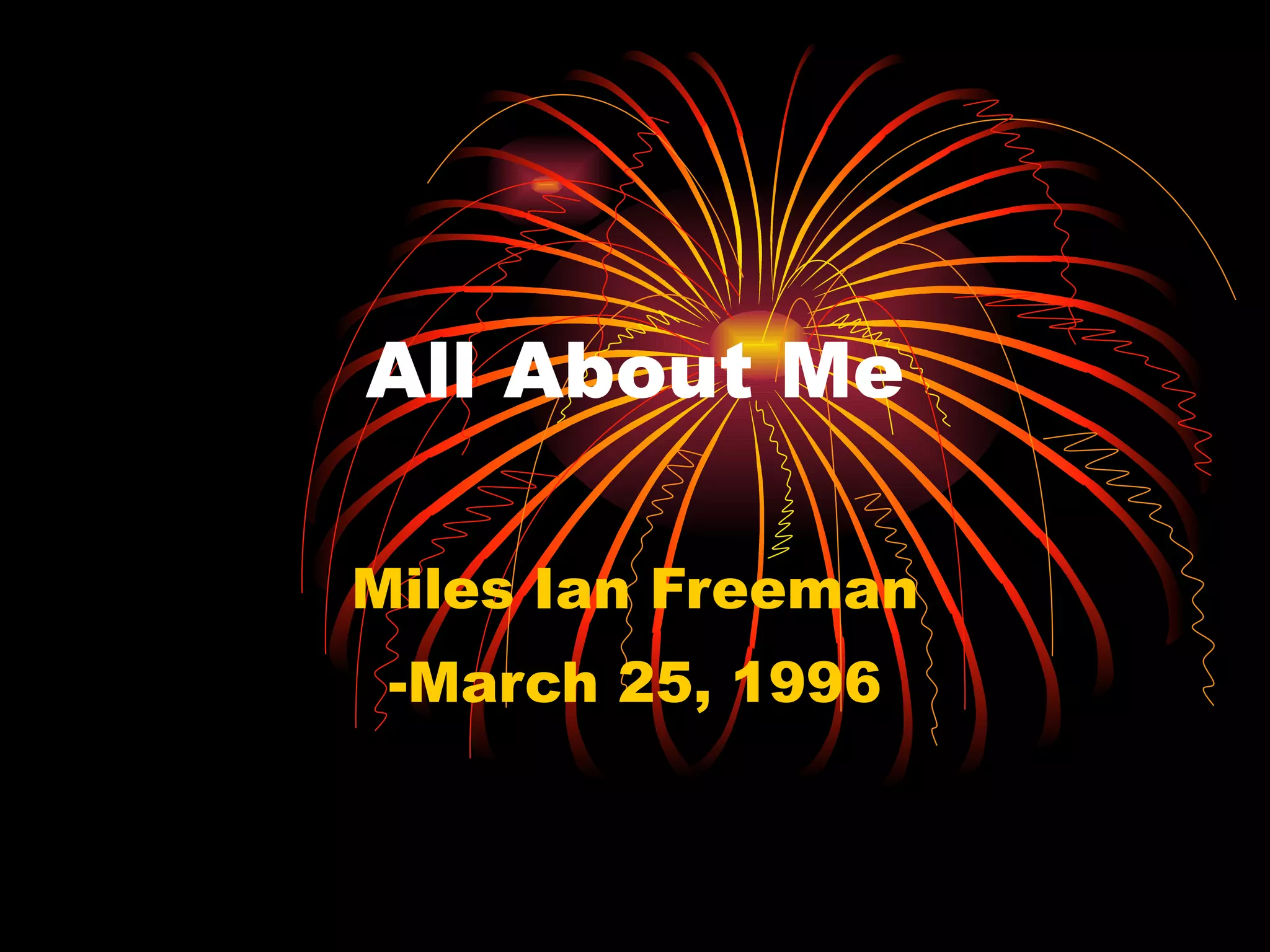 09-15-09 Miles Freeman's All About Me PowerPoint | PPT