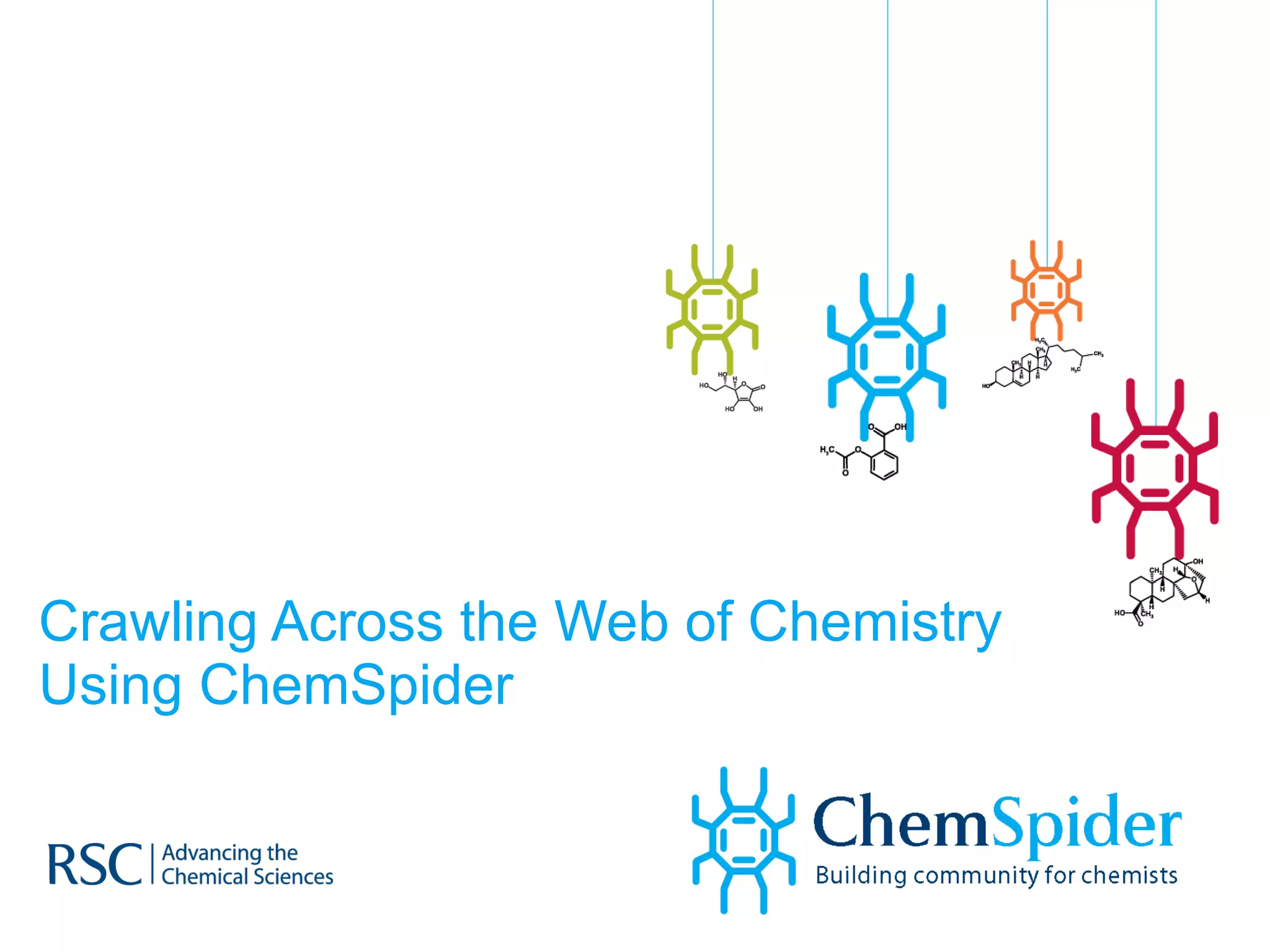 Crawling Across the Web of Chemistry Using ChemSpider | PPT