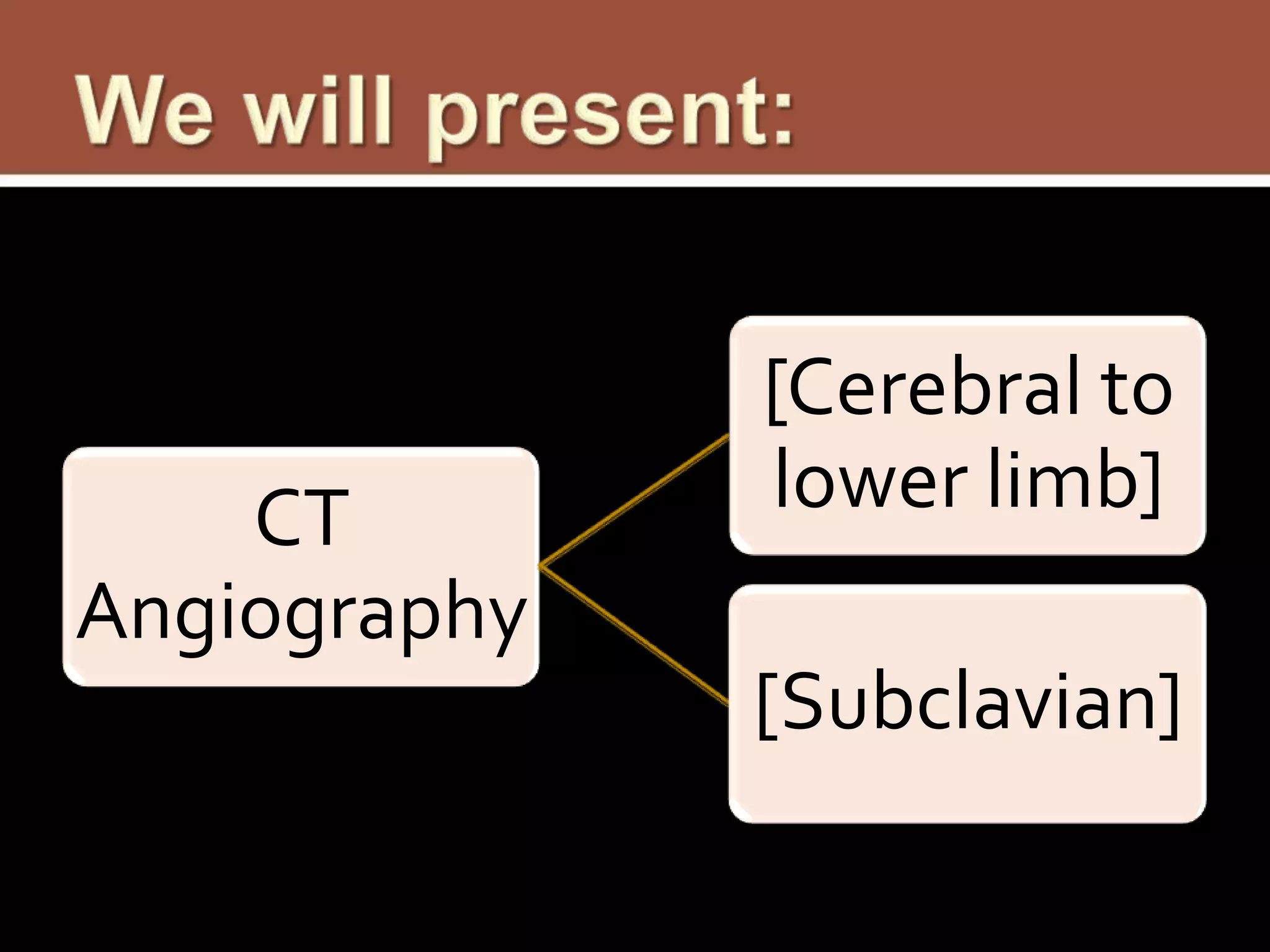 CT Angiography presentation | PPTX