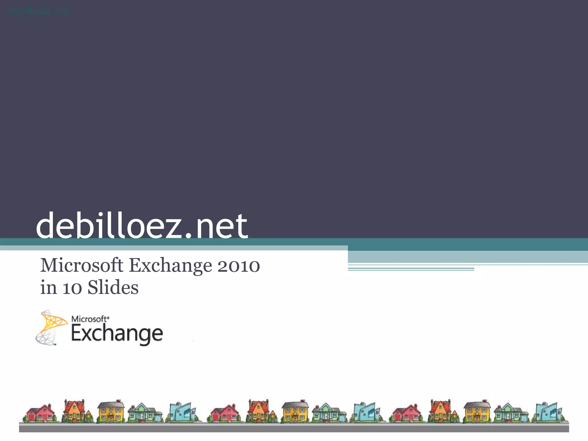 Microsoft Exchange 2010 in 10 slides | PPT