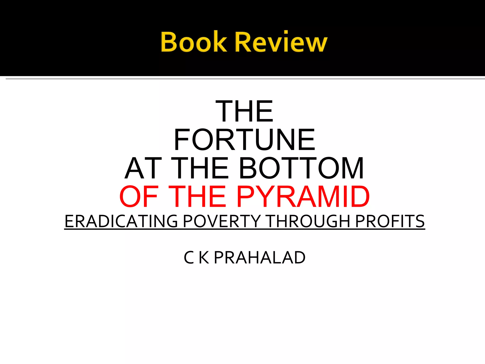 Fortune at the bottom of Pyramid | PPT