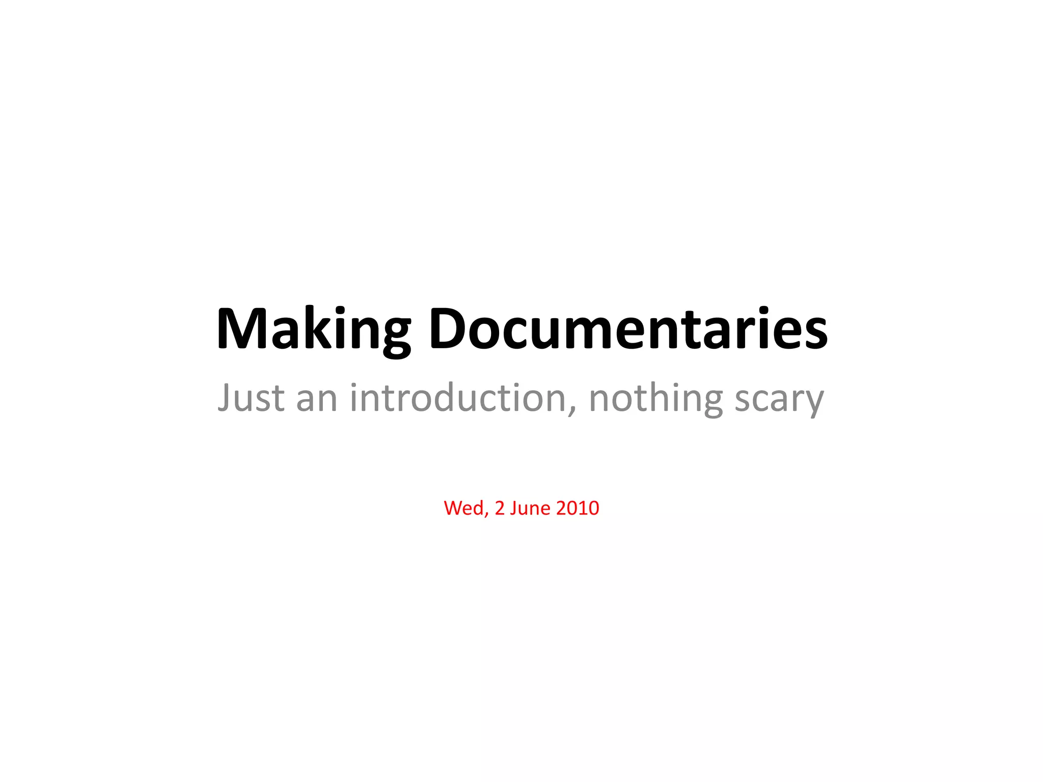 Making Documentaries | PPTX | Video Production | Content Production