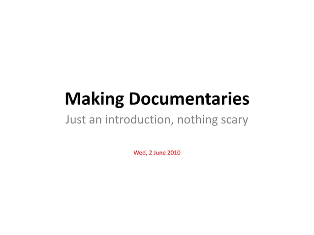 Making Documentaries | PPTX | Video Production | Content Production