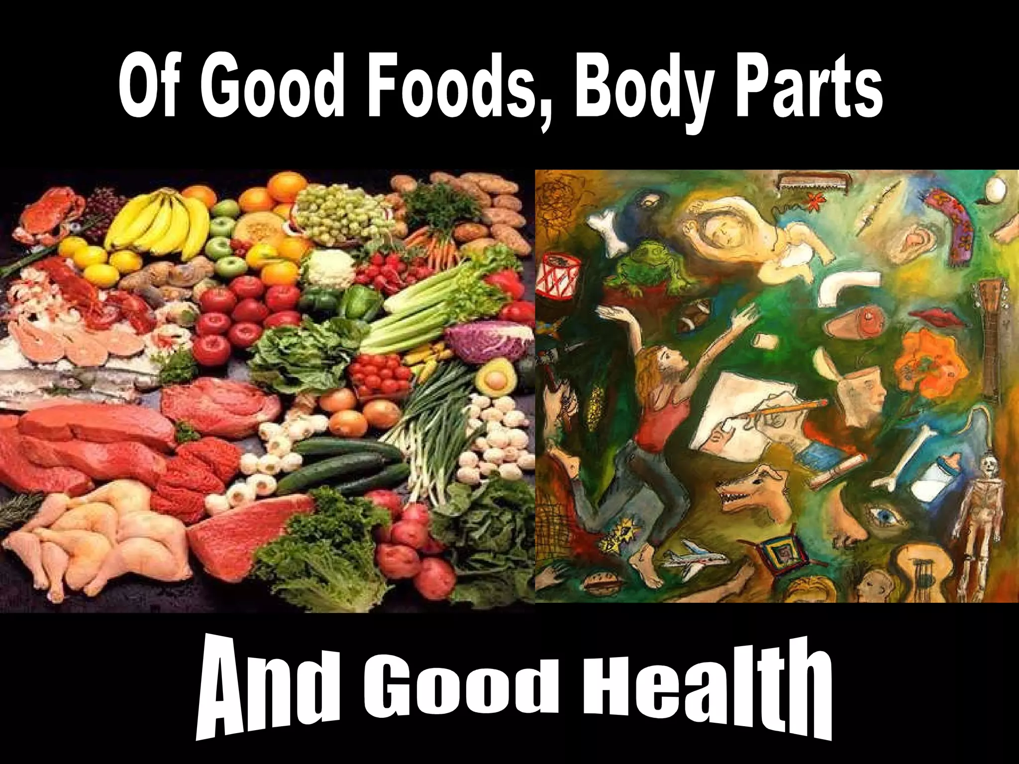 Of Good Foods, Body Parts And Good Health | PPT
