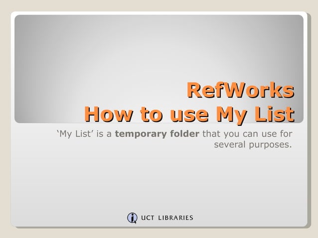 RefWorks My List | PPT | Computing | Technology & Computing