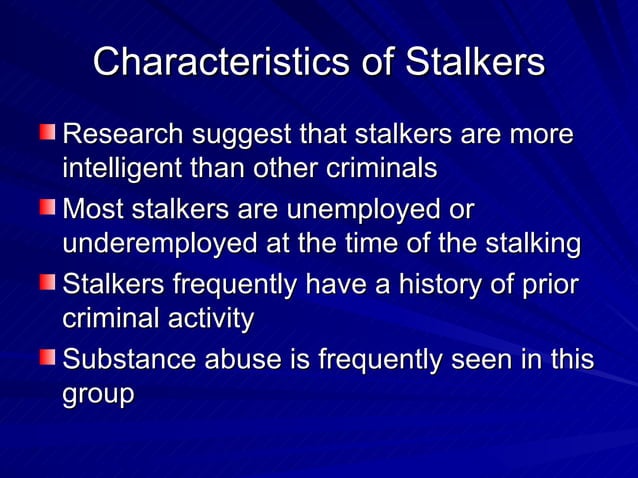 Stalking | PPT | Crime & Harmful Acts to Individuals, Society & Human ...
