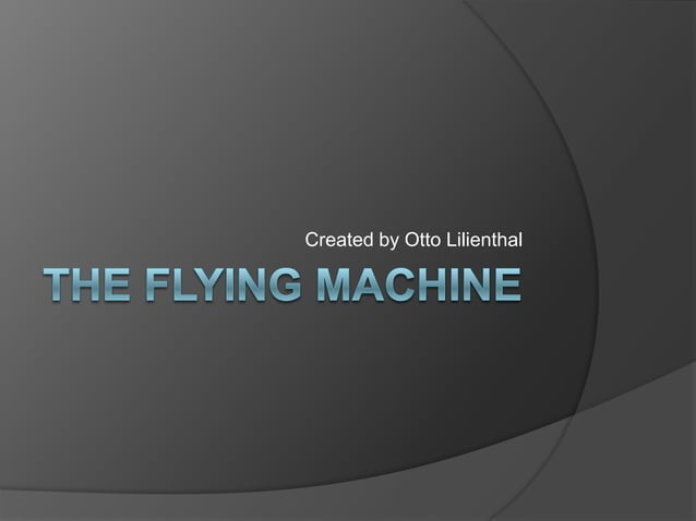The Flying Machine | PPTX