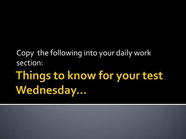 C:\fakepath\things to know for your test wednesday | PPTX