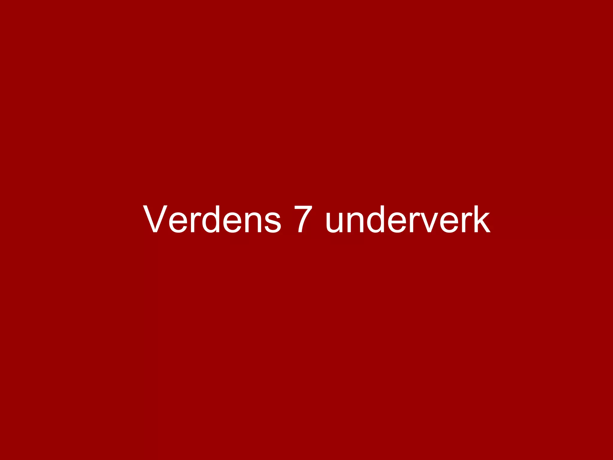 Verdens 7 underverk | PPT