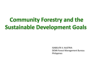 Community Forestry and the Sustainable Development Goals | PPTX