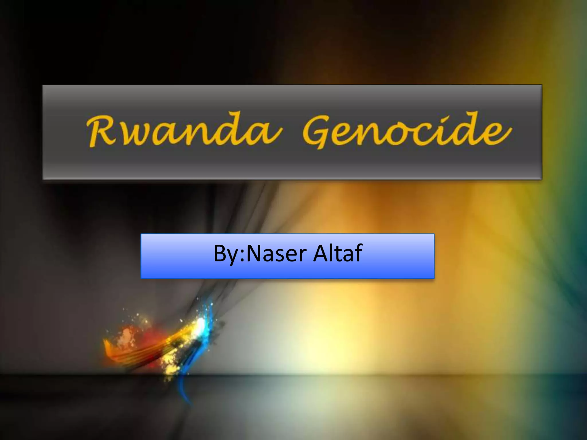 Rwanda Genocide | PPTX | Death, Injury, or Military Conflict ...
