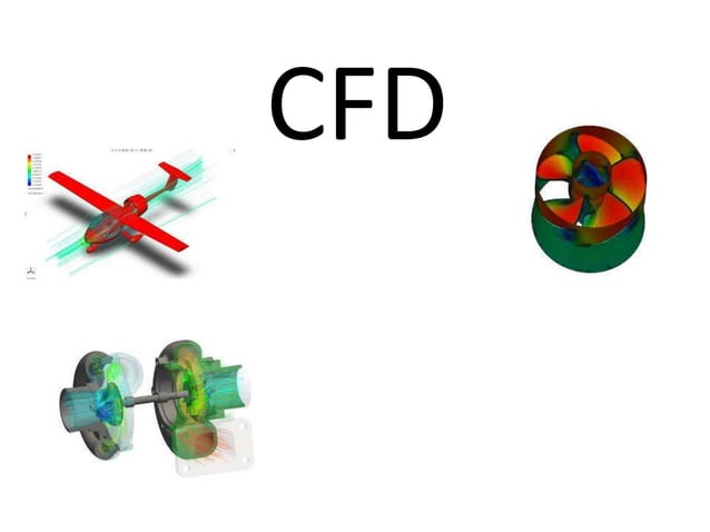 Computational Fluid Dynamics (CFD) | PPTX | 3-D Graphics | Computer ...
