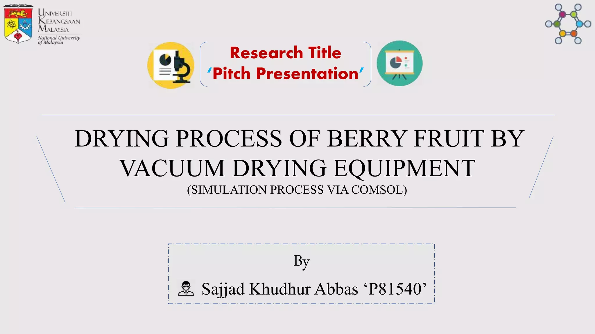 DRYING PROCESS OF BERRY FRUIT BY VACUUM DRYING EQUIPMENT (SIMULATION ...
