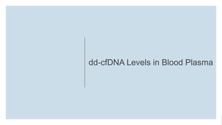 Donor-derived cell-free DNA(dd-cfDNA), Moh'd sharshir | PPTX