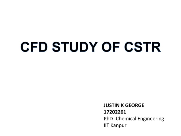 Cfd study of cstr | PPTX | Physics | Science
