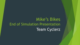 Mike's Bikes Final Presentation.1 | PPTX