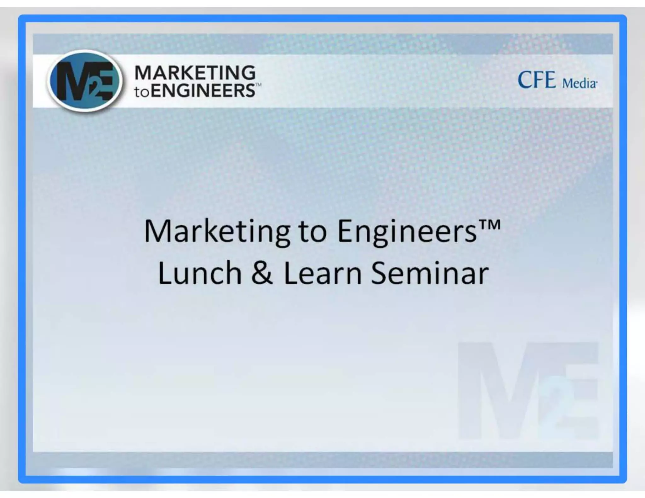 Marketing to Engineers® Lunch and Learn | PPT