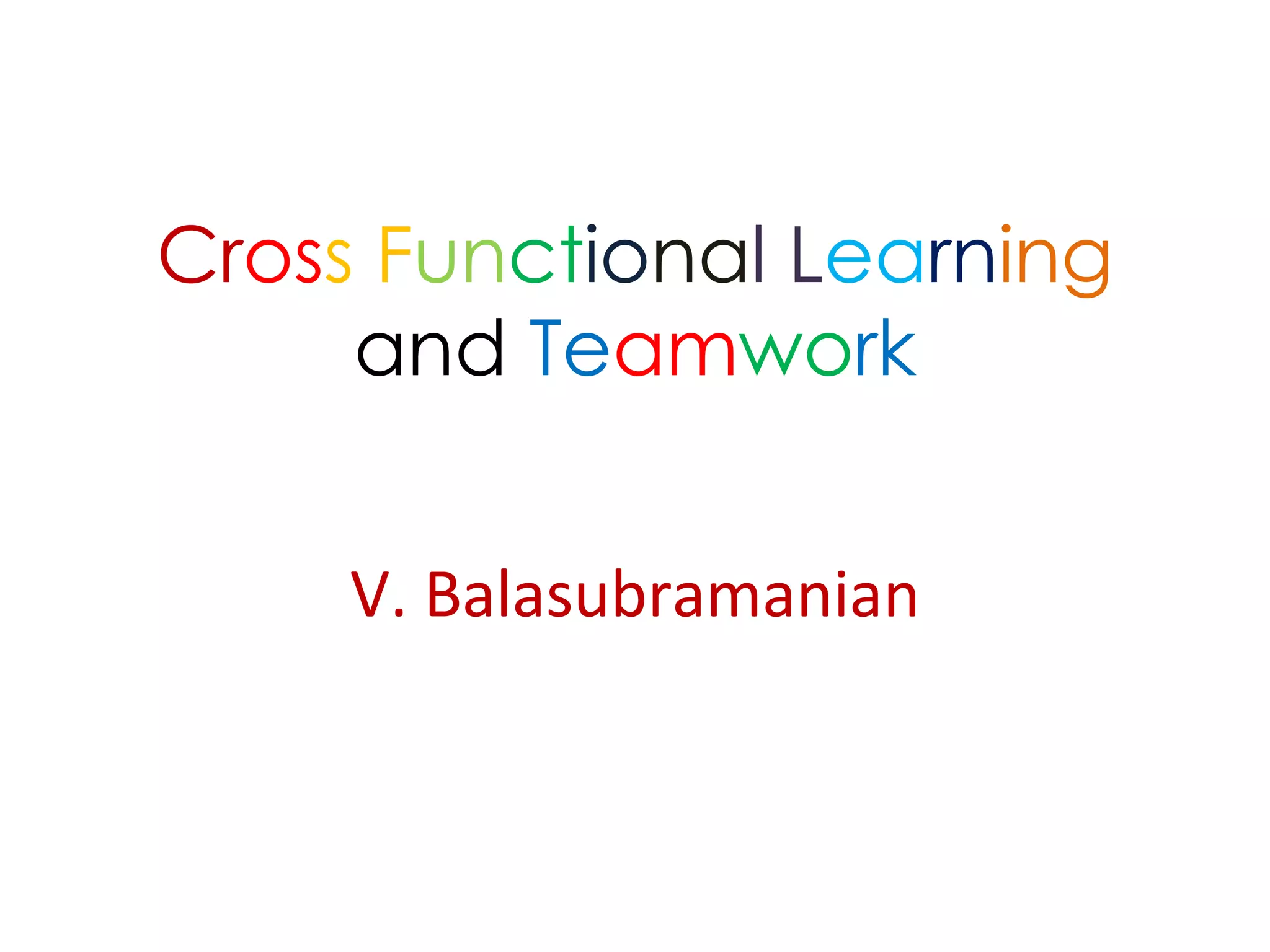 Cross Functional Learning and Teamwork | PPT