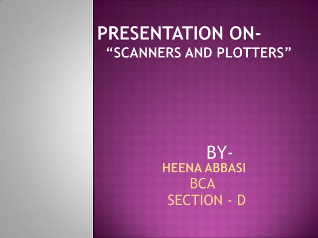 scanners and plotters | PPTX | Desktop Publishing | Computer Software and Applications