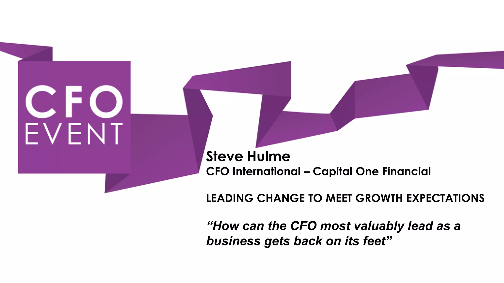 Steve Hulme, International CFO at Capital One - Leading change to meet ...