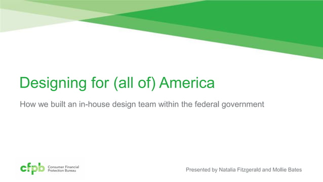 Designing for (all of) America at the CFPB, AIGA conference presentation | PPT