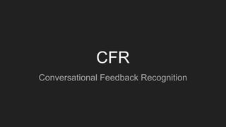 Conversational Feedback Recognition | PPT