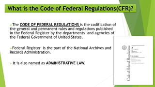CODE OF FEDERAL REGULATIONS | PPTX | Pharmaceutical Drugs | Medical Health