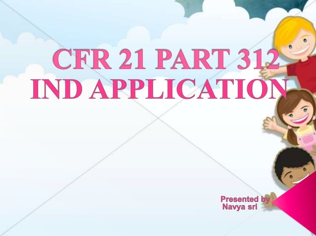 Cfr 21 part 312 | PPTX | Substance Abuse | Diseases and Conditions