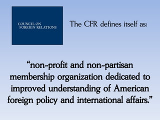 The Council On Foreign Relations (CFR) aka The Secret Government | PPT